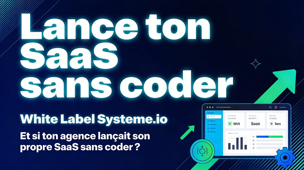 Lancer votre propre SaaS sans coder ? Le White Label Systeme.io ...